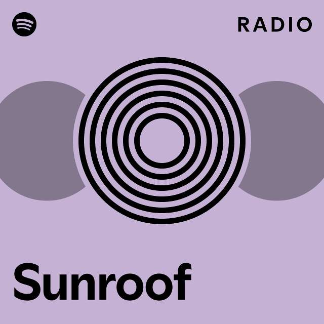 Sunroof Radio - playlist by Spotify | Spotify