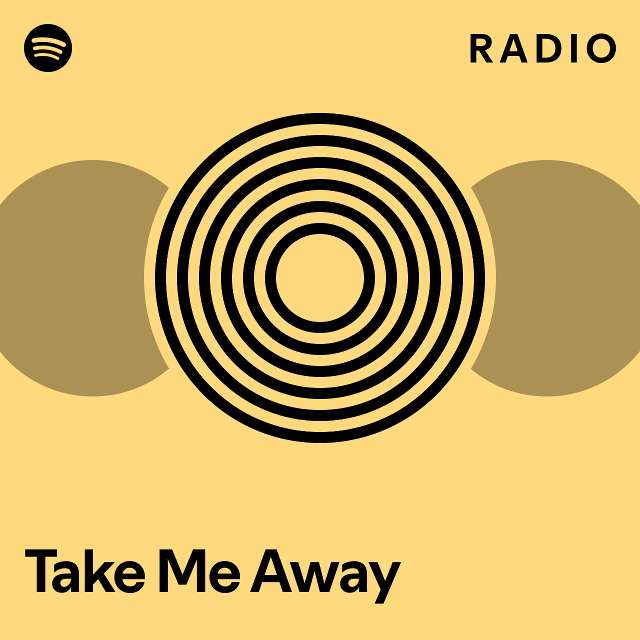 Take Me Away Radio - playlist by Spotify | Spotify