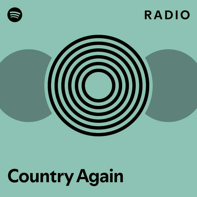 Country Again Radio - playlist by Spotify | Spotify