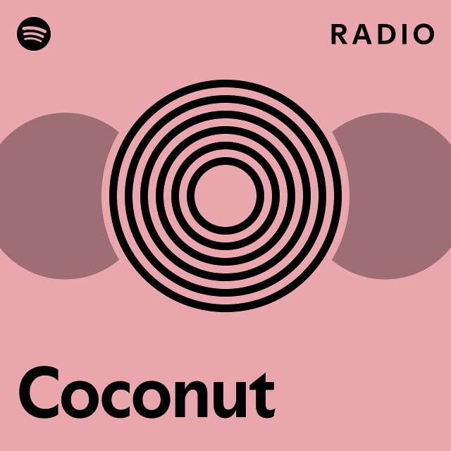 Coconut Radio - playlist by Spotify | Spotify