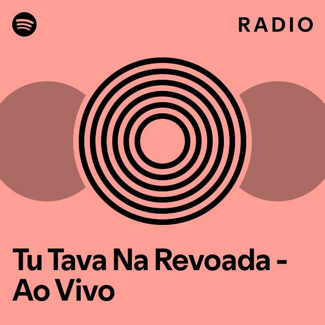 Tu Tava Na Revoada - Ao Vivo Radio - playlist by Spotify | Spotify