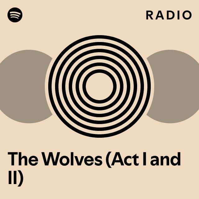 The Wolves (Act I and II) Radio - playlist by Spotify | Spotify