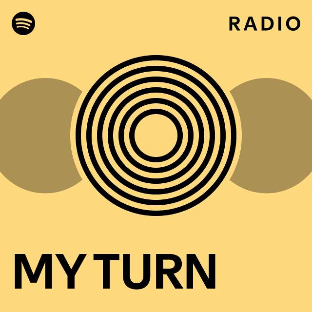 MY TURN Radio - playlist by Spotify | Spotify