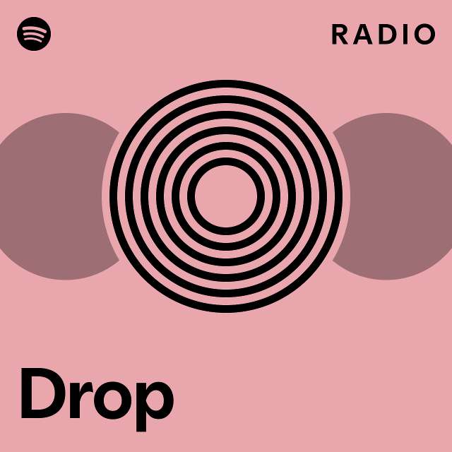 Drop Radio - playlist by Spotify | Spotify