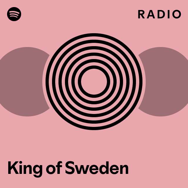 King of Sweden Radio - playlist by Spotify | Spotify
