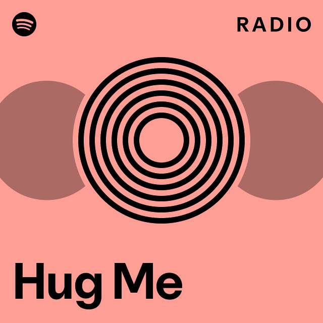 Hug Me Radio - playlist by Spotify | Spotify