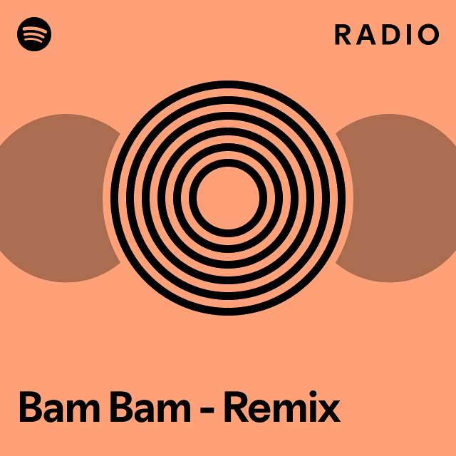 Bam Bam - Remix Radio - playlist by Spotify | Spotify