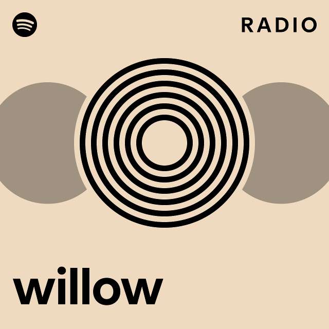 willow Radio - playlist by Spotify | Spotify
