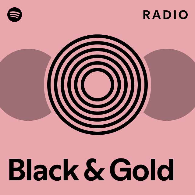 Black & Gold Radio - playlist by Spotify | Spotify
