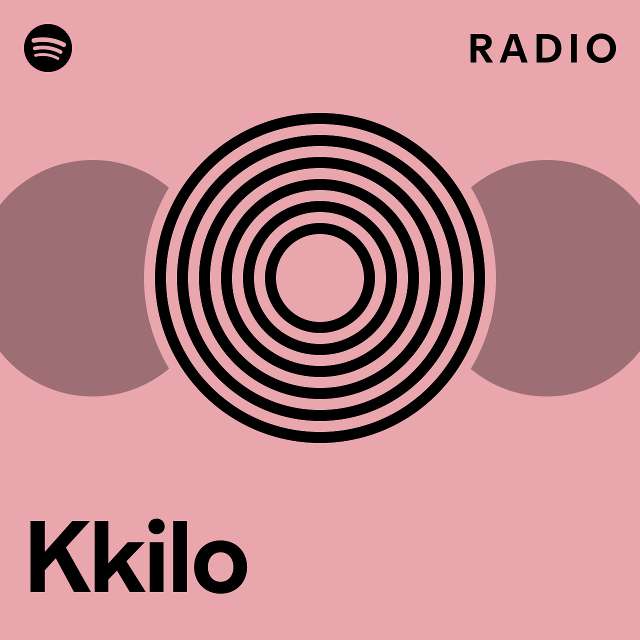 Kkilo Radio - playlist by Spotify | Spotify