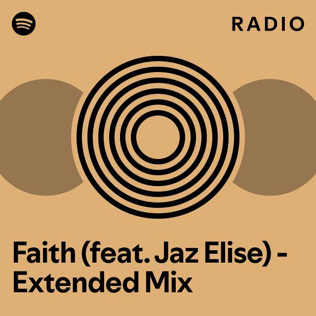 Faith (feat. Jaz Elise) - Extended Mix Radio - playlist by Spotify ...