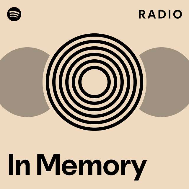In Memory Radio - playlist by Spotify | Spotify