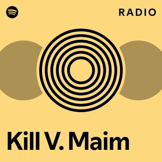 Kill V. Maim Radio - playlist by Spotify | Spotify