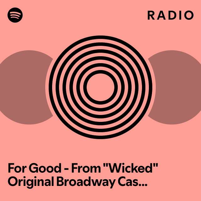 For Good - From "Wicked" Original Broadway Cast Recording/2003 Radio ...
