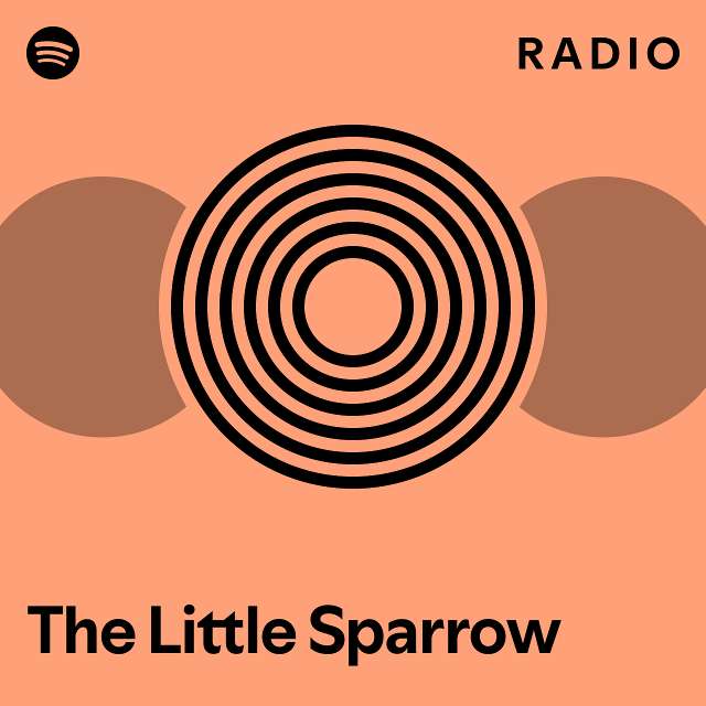 The Little Sparrow Radio - playlist by Spotify | Spotify