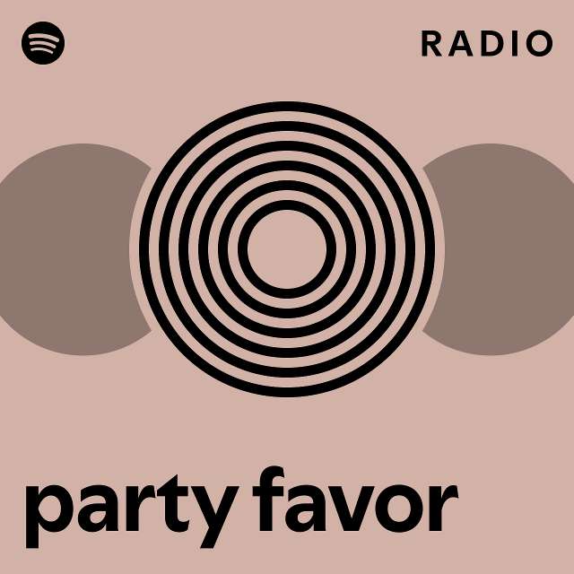 party favor Radio - playlist by Spotify | Spotify