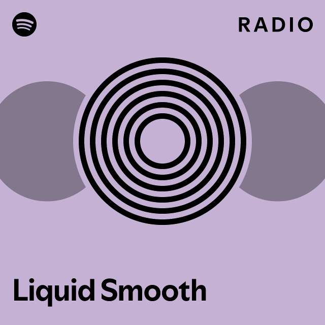 Liquid Smooth Radio - playlist by Spotify | Spotify