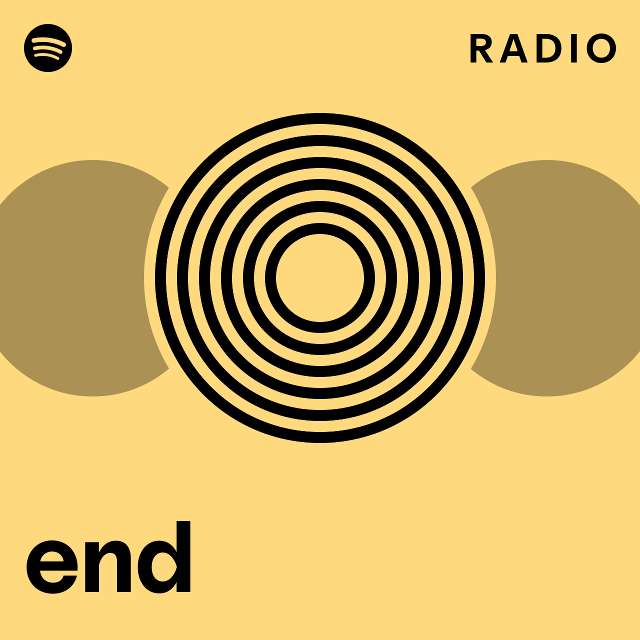 end Radio - playlist by Spotify | Spotify