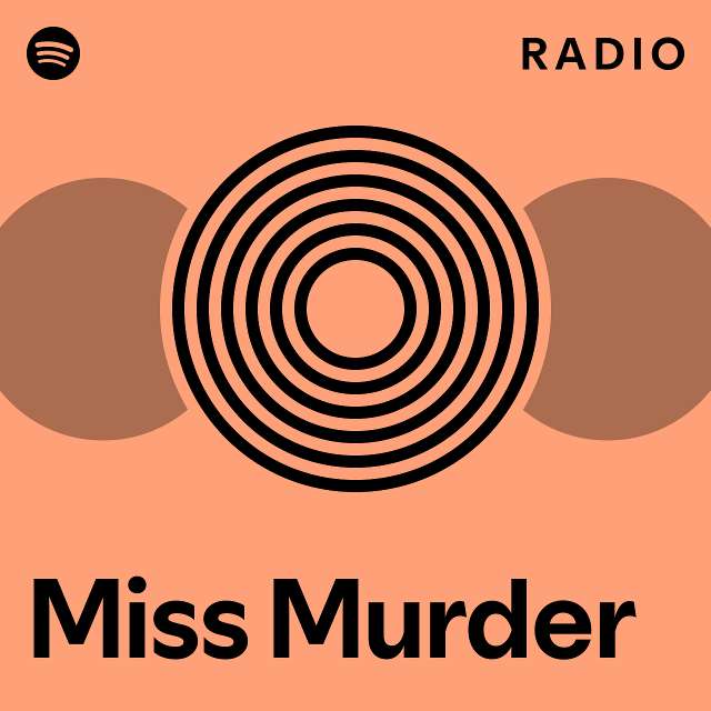 Miss Murder Radio - playlist by Spotify | Spotify