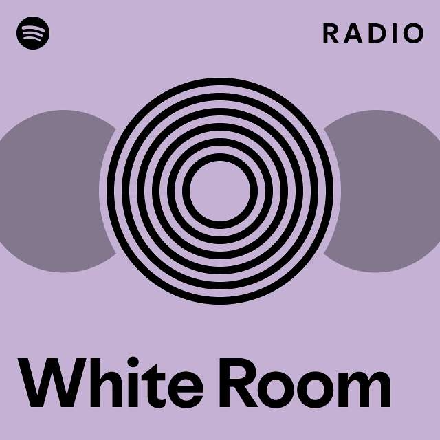 White Room Radio - playlist by Spotify | Spotify