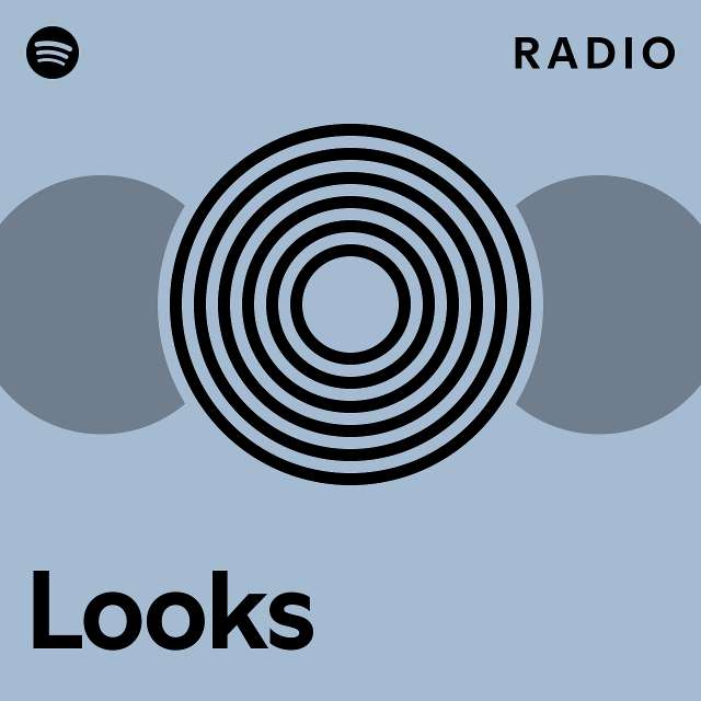 Looks Radio - playlist by Spotify | Spotify