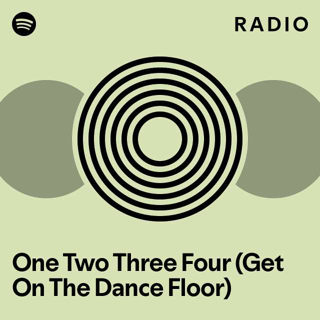 One Two Three Four (Get On The Dance Floor) Radio - playlist by Spotify ...