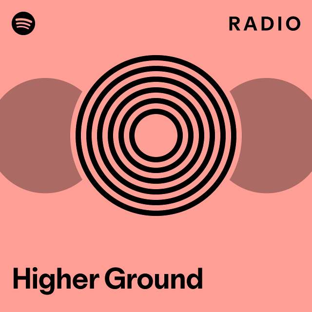 Higher Ground Radio - playlist by Spotify | Spotify