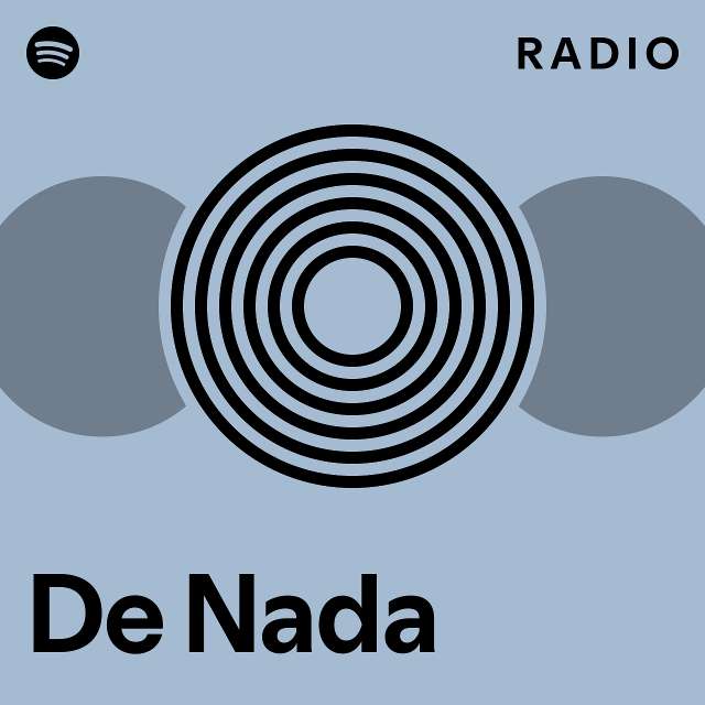 De Nada Radio - playlist by Spotify | Spotify