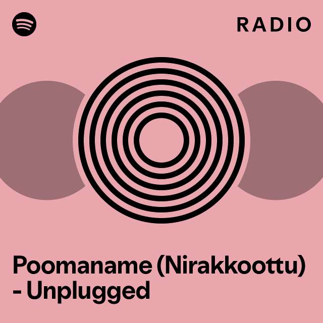 Poomaname (Nirakkoottu) - Unplugged Radio - playlist by Spotify | Spotify