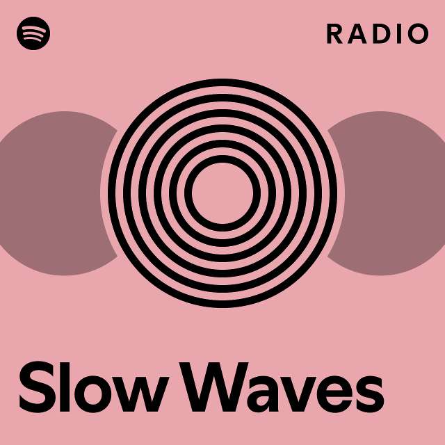 Slow Waves Radio - playlist by Spotify | Spotify