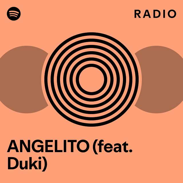 ANGELITO (feat. Duki) Radio - playlist by Spotify | Spotify