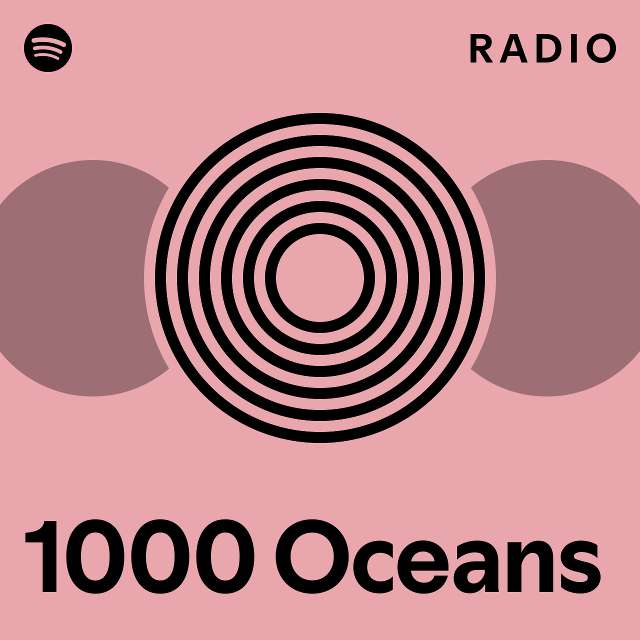 1000 Oceans Radio - playlist by Spotify | Spotify