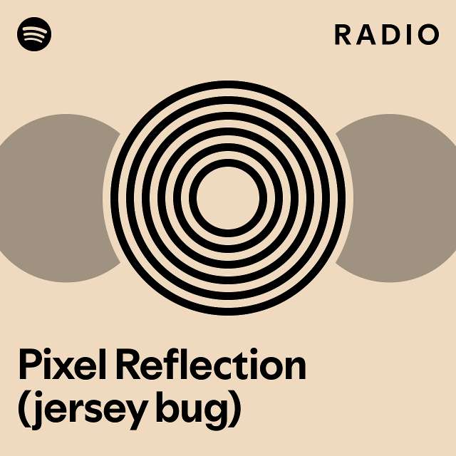 Pixel Reflection (jersey bug) Radio - playlist by Spotify | Spotify