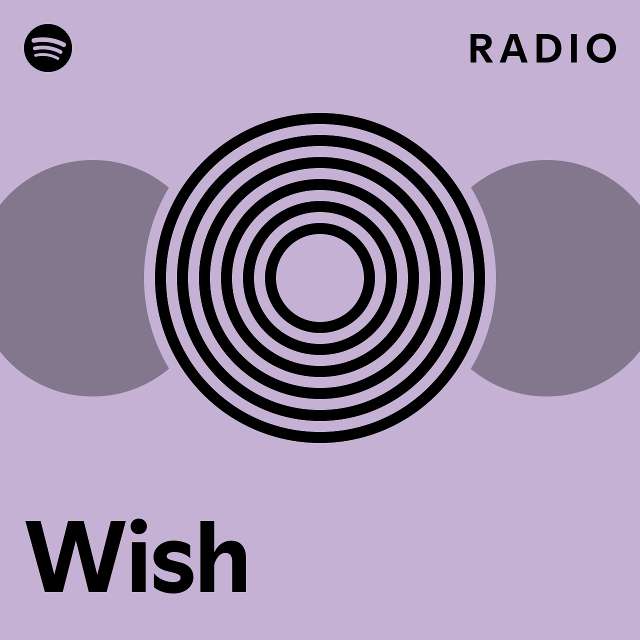 Wish Radio - playlist by Spotify | Spotify
