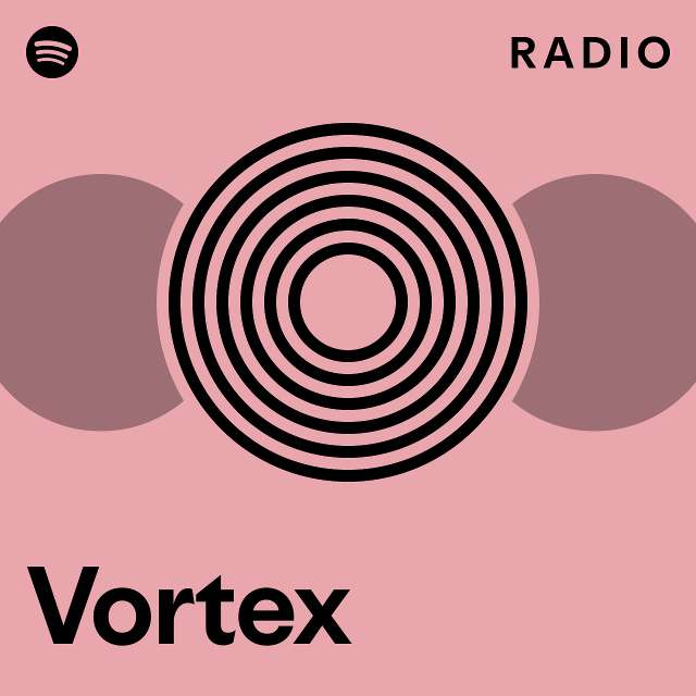 Vortex Radio - playlist by Spotify | Spotify