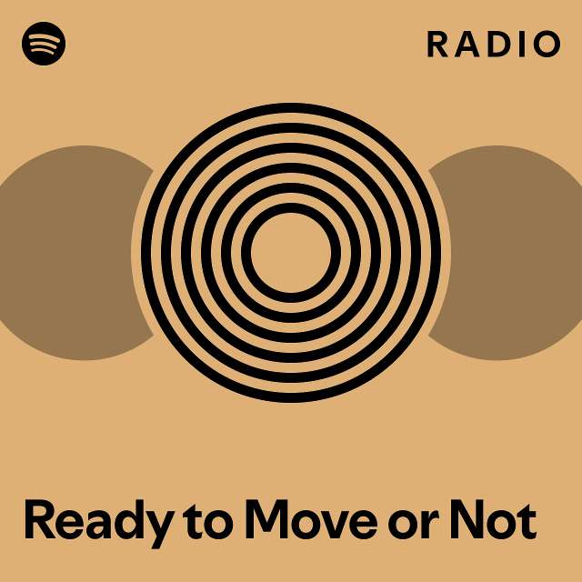 Ready to Move or Not Radio - playlist by Spotify | Spotify