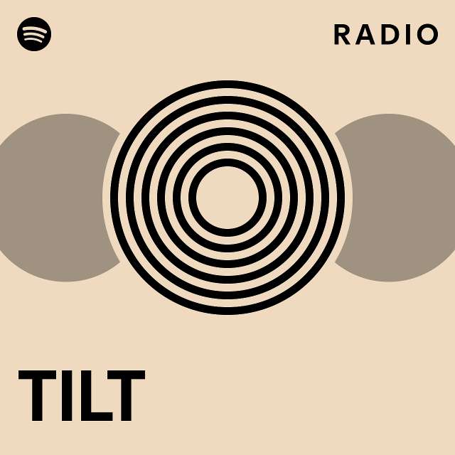 TILT Radio - playlist by Spotify | Spotify