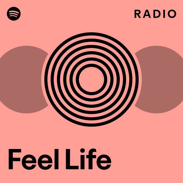 Feel Life Radio - playlist by Spotify | Spotify
