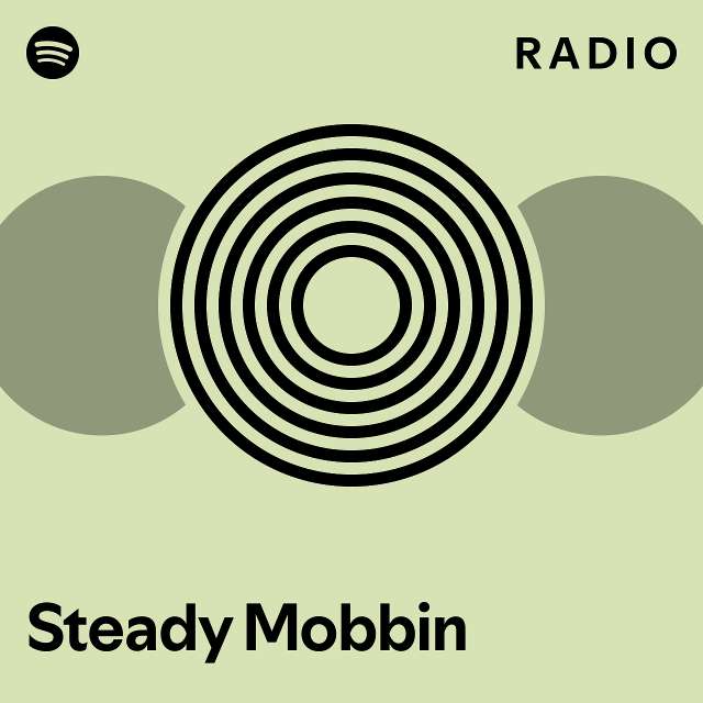 Steady Mobbin Radio - playlist by Spotify | Spotify