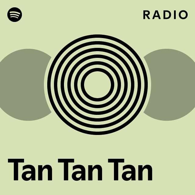 Tan Tan Tan Radio - playlist by Spotify | Spotify
