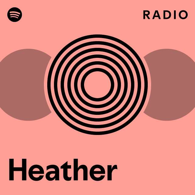 Heather Radio - playlist by Spotify | Spotify