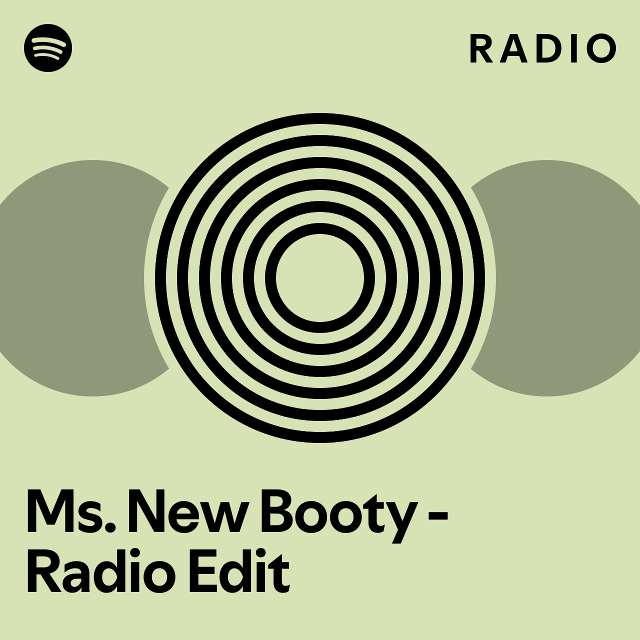 Ms. New Booty - Radio Edit Radio - playlist by Spotify | Spotify