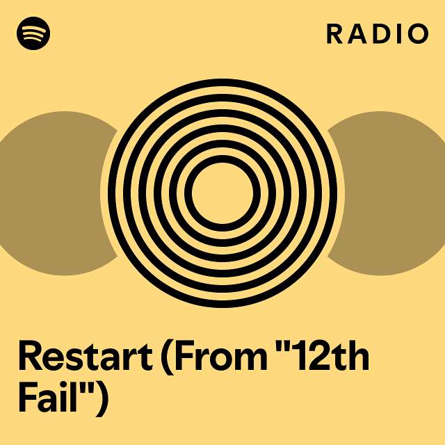 Restart (From "12th Fail") Radio - playlist by Spotify | Spotify