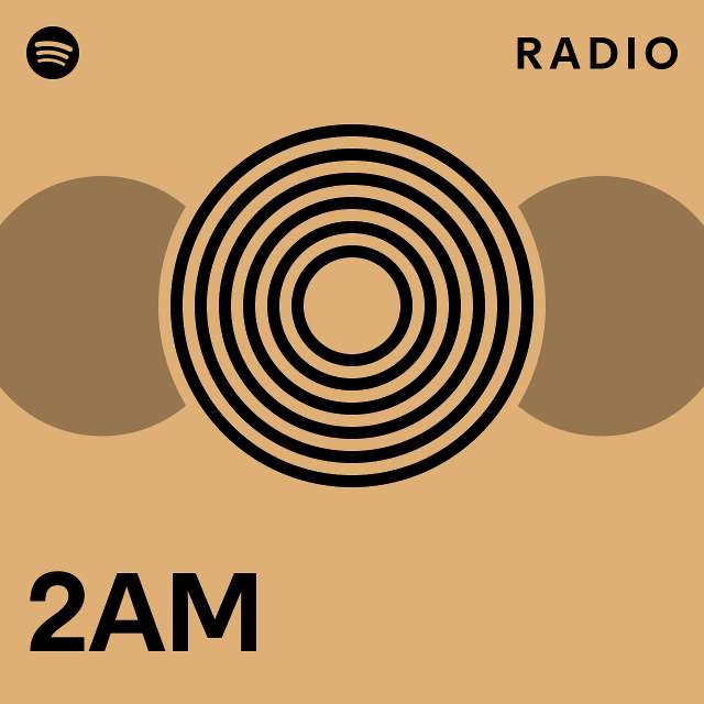 2AM Radio - playlist by Spotify | Spotify