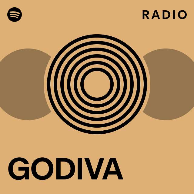 GODIVA Radio - playlist by Spotify | Spotify