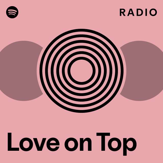 Love On Top Radio Playlist By Spotify Spotify