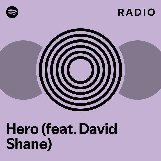 Hero (feat. David Shane) Radio - playlist by Spotify | Spotify