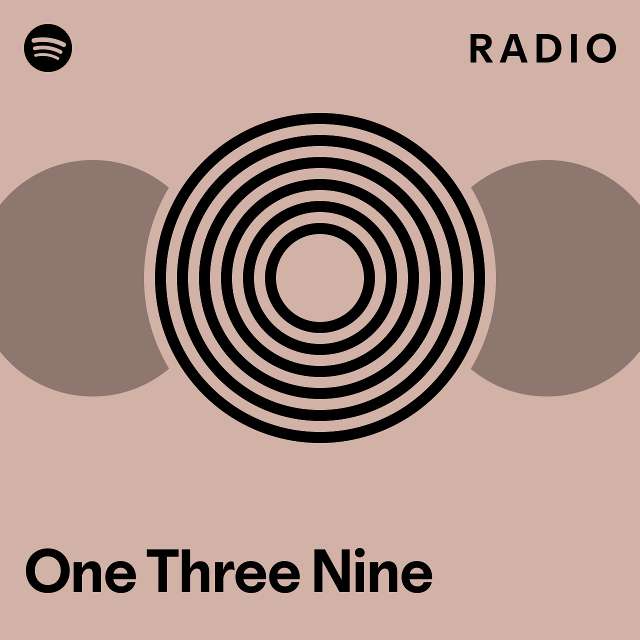 One Three Nine Radio - playlist by Spotify | Spotify