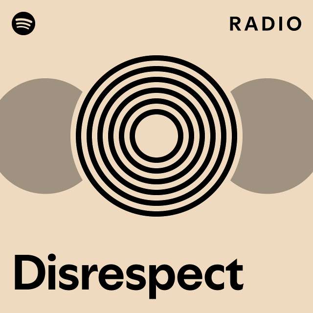 Disrespect Radio - playlist by Spotify | Spotify