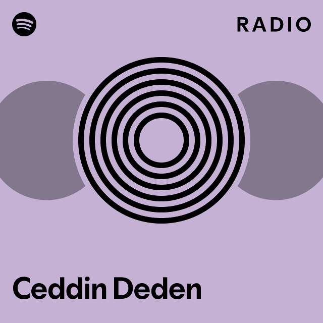 Ceddin Deden Radio - playlist by Spotify | Spotify